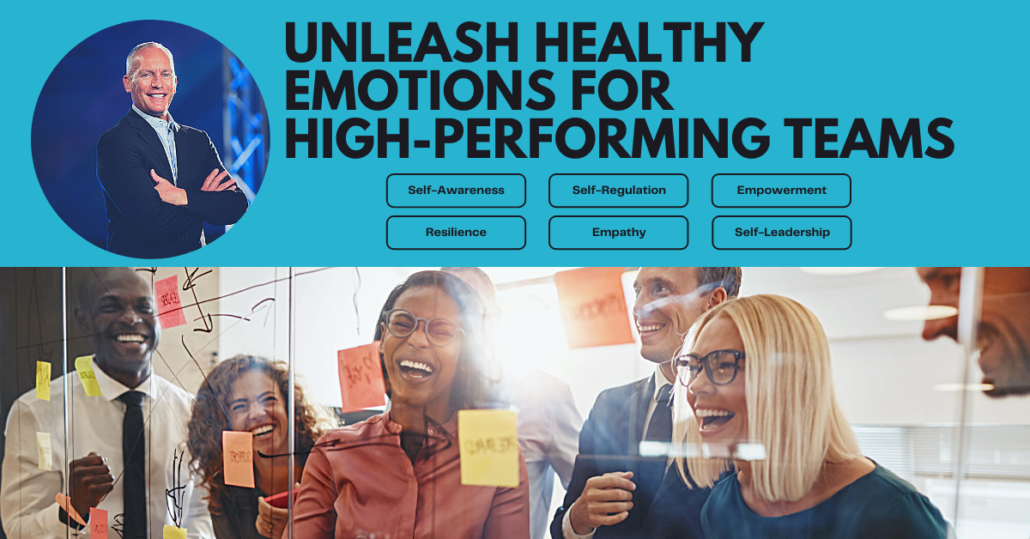 Unleash Healthy Emotions for High-Performance Teams - Steve Gutzler